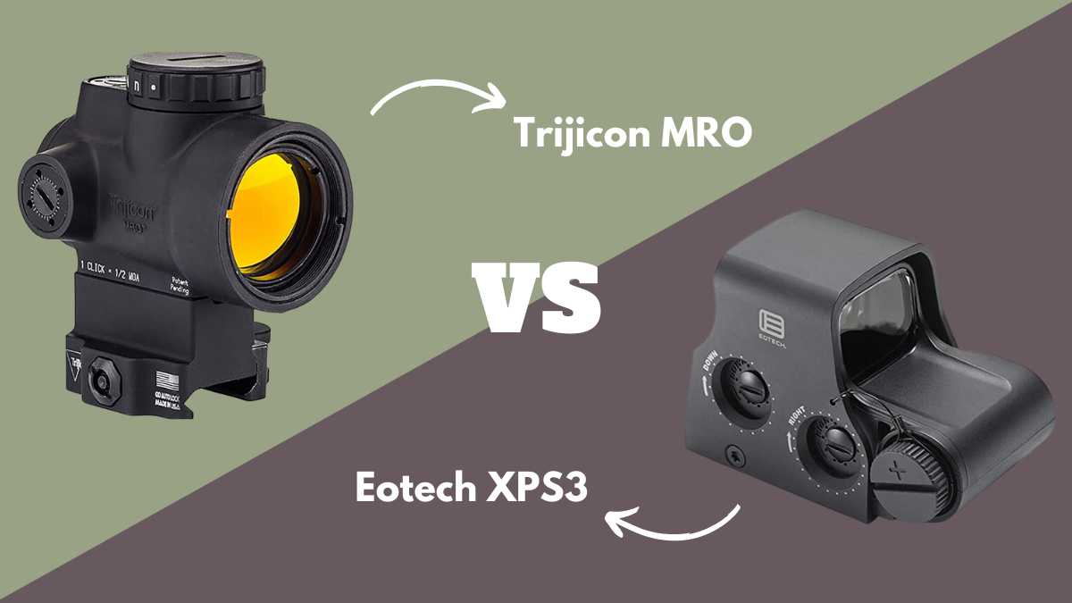 Trijicon MRO Vs Eotech XPS3 [Which Optic Is better For You?]